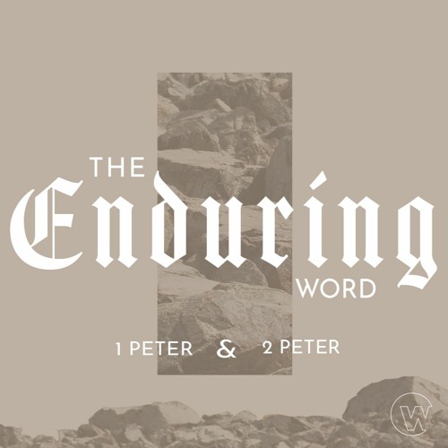 Stream Wellspring Church | Listen to The Enduring Word: 1st & 2nd Peter ...