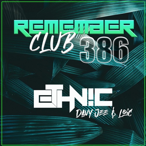 Stream Remember Club 386 By Ethn!c "Mai 2024" by Davy Jee | Listen ...