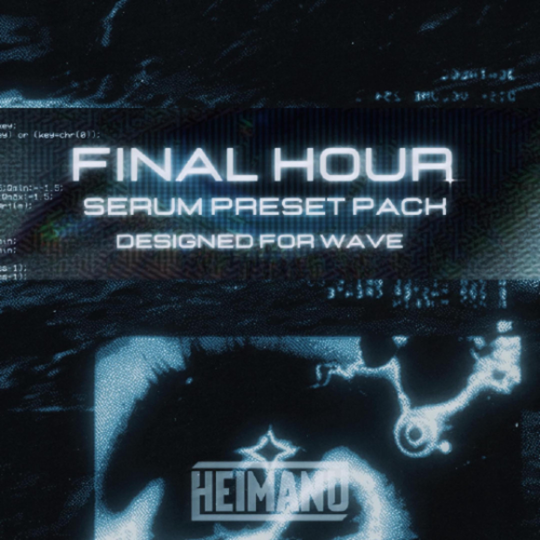 Stream Final Hour: Serum Presets (Demo Track) by Heimanu | Listen ...