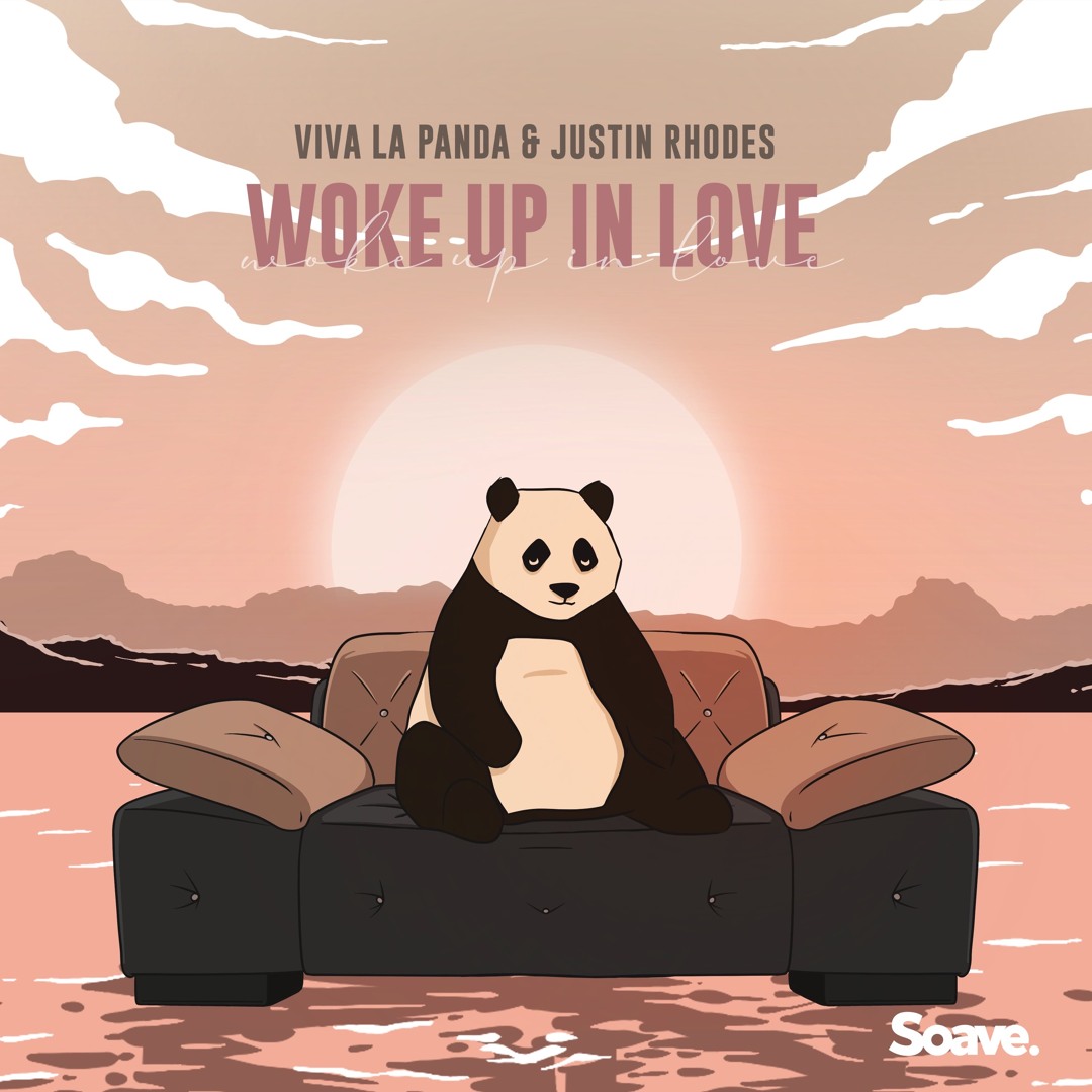 Stream Viva La Panda & Justin Rhodes - Woke Up In Love by Soave ...