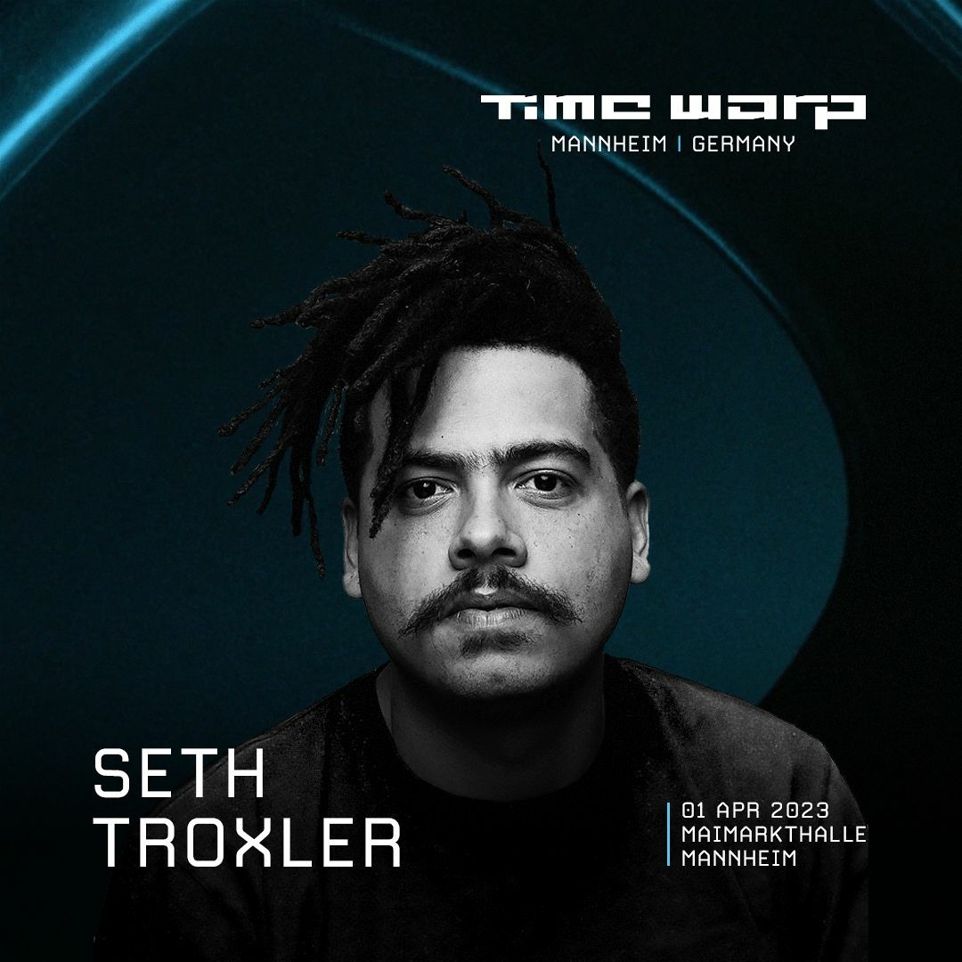 Stream Seth Troxler at Time Warp Mannheim 2023 by Time Warp (official ...