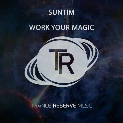 Stream Work Your Magic by Trance Reserve Music | Listen online for free ...