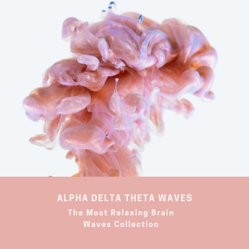 Stream Alpha Delta Theta Waves by Meditation Relax Club | Listen online ...