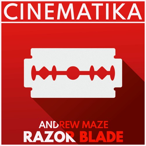 Stream Andrew Maze - Razor Blade [CINEMATIKA SERIES] by Andrew Maze ...