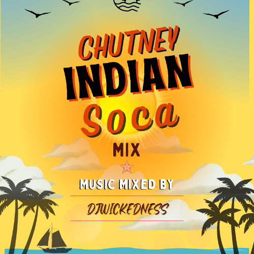 Stream 2025 2024 N Old Chutney Indian Soca Mix DjWickedness by ...