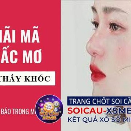 Stream Giải mã nằm mơ thấy khóc là điềm gì? Đánh số mấy? by Soi Cầu ...