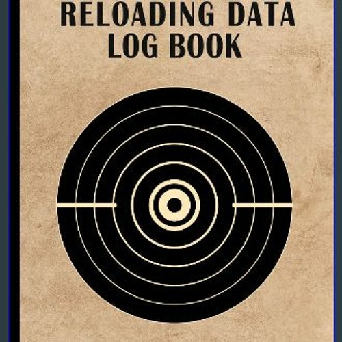 Stream Ebook Pdf 📖 Reloading Data Log Book Detailed Hand Reloading Data Log Sheets Reloaders 