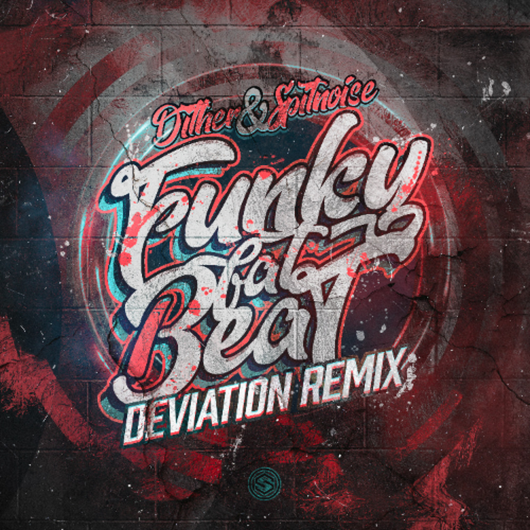 Stream Spitnoise & Dither - Funky Fat Beat (Deviation Remix) by ...