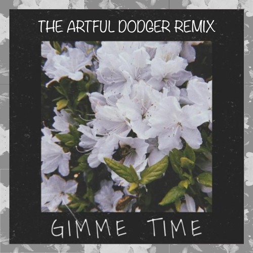 Stream Gimme Time (The Artful Dodger Remix) by The Artful Dodger Project | Listen online for ...