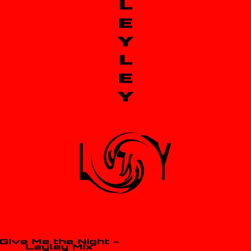Stream Give Me The Night Leyley Mix By Leyley Listen Online For
