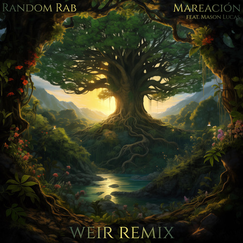 Stream Mareación (Weir Remix) [feat. Mason Lucas] by Random Rab ...