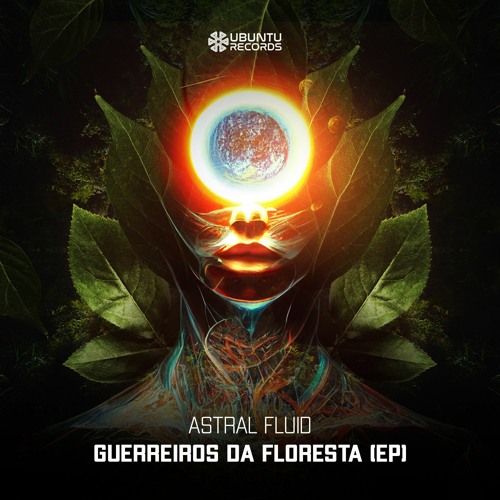 Stream Guerreiros da Floresta by Astral Fluid | Listen online for free ...