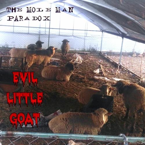 Stream Evil Little Goat by The Moleman Paradox | Listen online for free ...