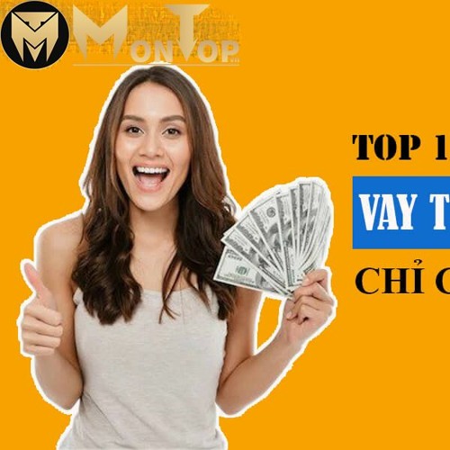Stream Các Trang Web Vay Tiền Online Uy Tín Giải Ngân Nhanh by MONTOP ...