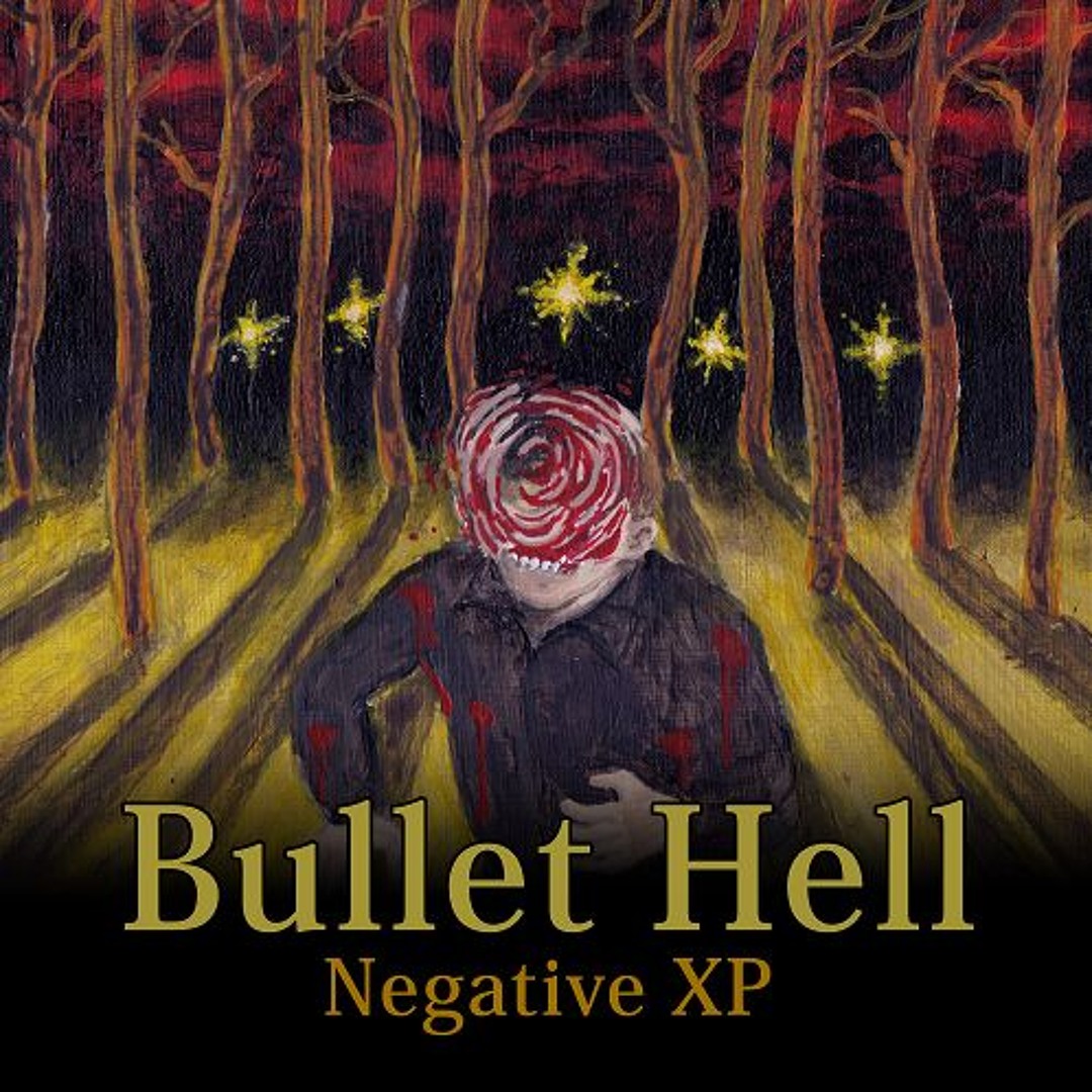Stream NEGATIVE XP | Listen to Bullet Hell playlist online for free on SoundCloud