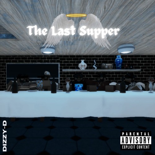 Stream The Last Supper (Ironic Freestyle Rap) by Dizzy-D | Listen ...
