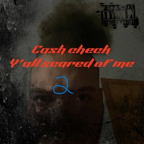 Stream Cash check | Listen to y'all scared of me 2 playlist online for ...