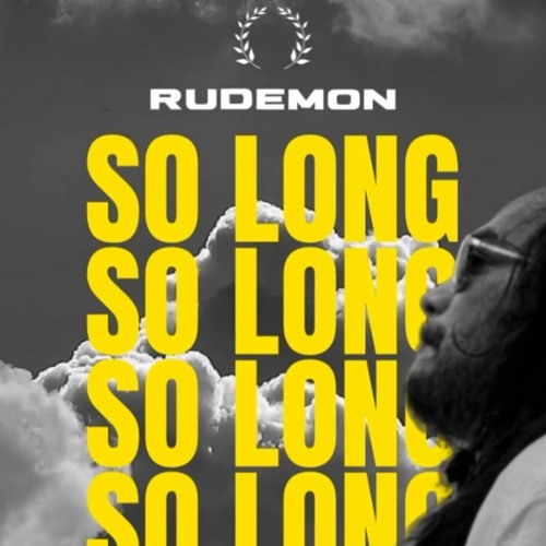Stream So Long by Rudemon | Listen online for free on SoundCloud