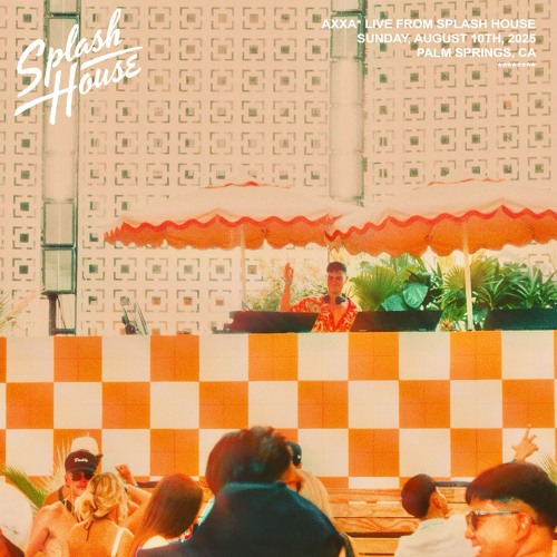 Stream axxa* Live @ Splash House 2025 by axxa* | Listen online for free ...