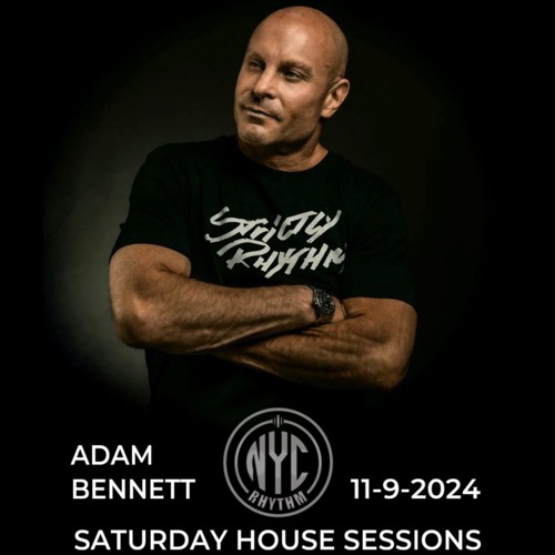 Stream ADAM BENNETT - SATURDAY HOUSE SESSIONS 11-9-2024 P2 by DJ ADAM ...