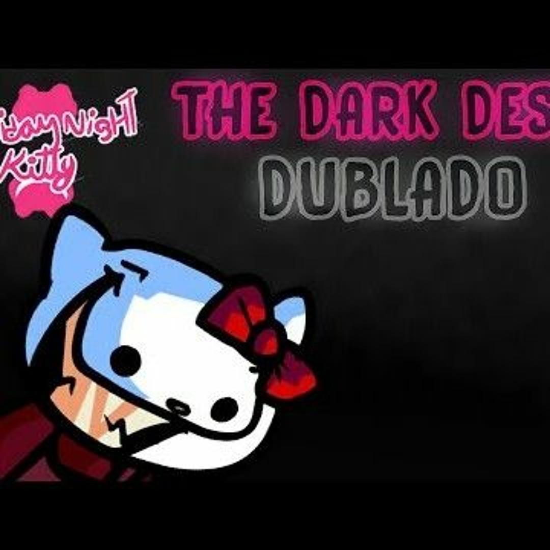 Stream THE DARK DESIRE (Demon) | FNF Hell On Kitty (DUBLADO) by Max ...