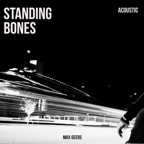 Stream Standing Bones by Max Geers | Listen online for free on SoundCloud