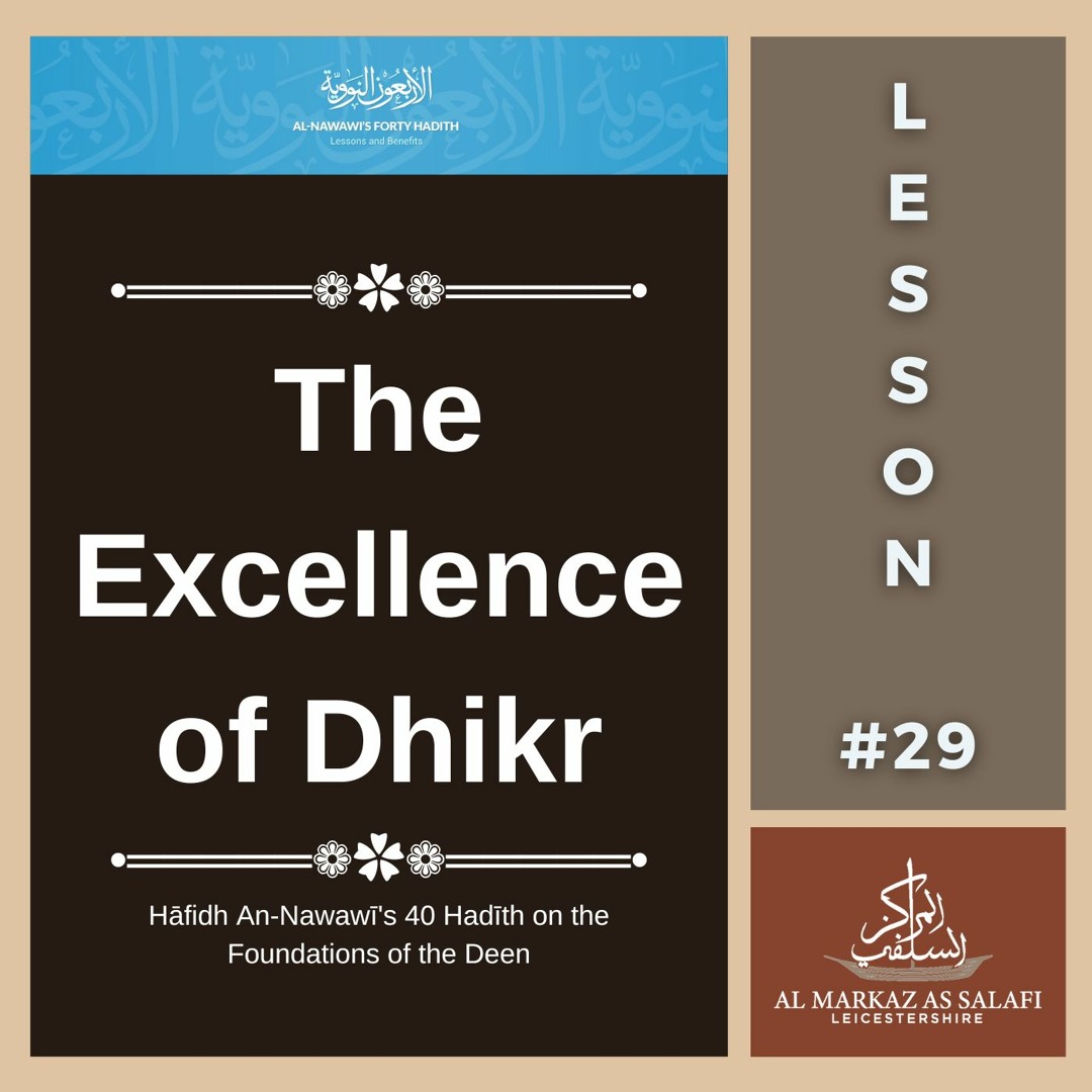 Stream Lesson 29 - The Excellence of Dhikr | An-Nawawī's 40 Hadith (28. ...