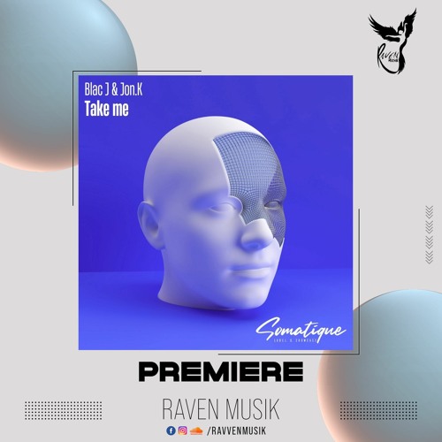 Stream PREMIERE: Blac J & Jon.K - Take Me (Original Mix)[Somatique ...