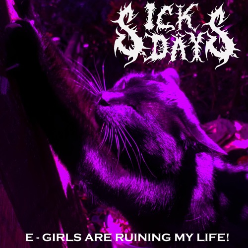 Stream E GIRLS ARE RUINING MY LIFE! (CORPSE COVER) by Sick Days ...