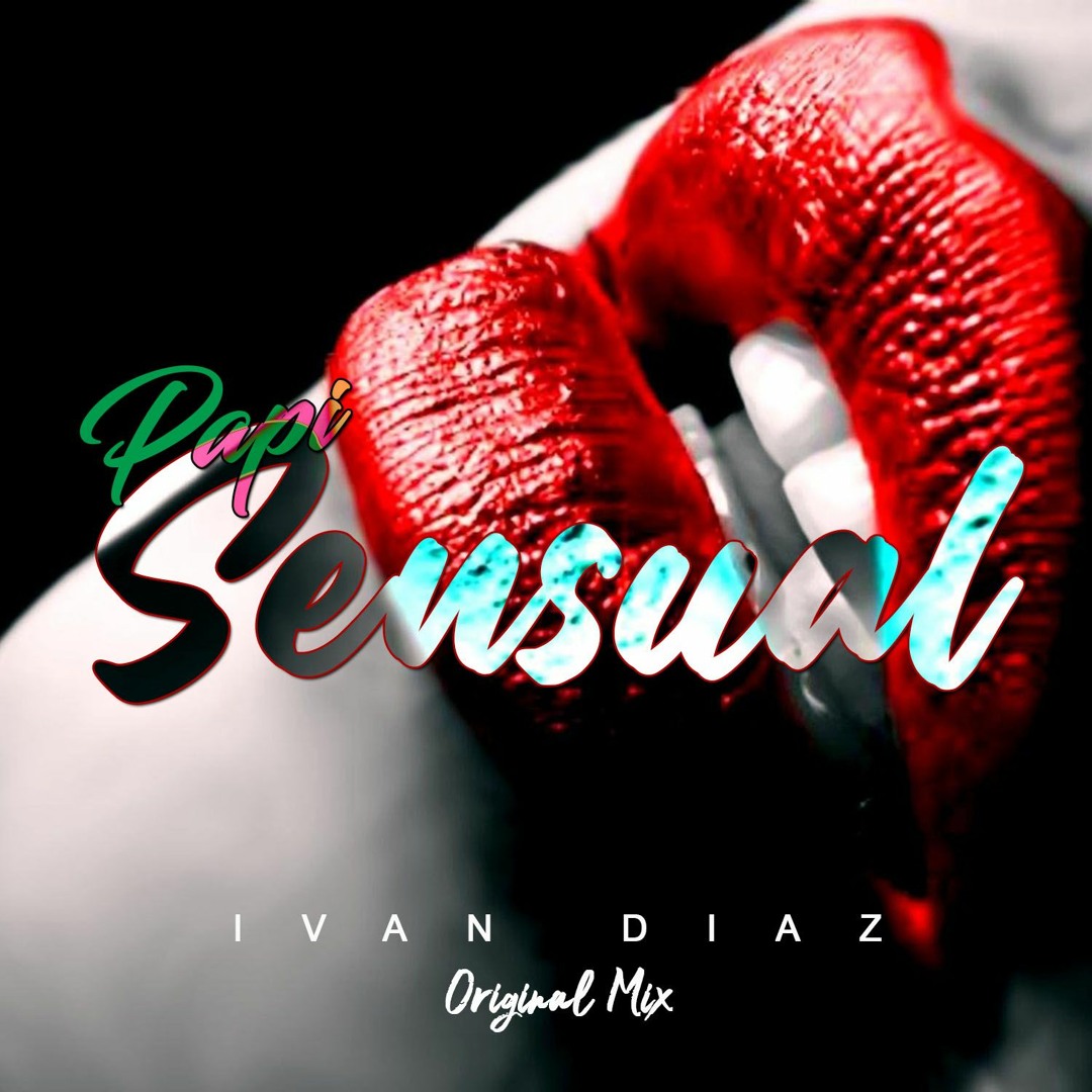 Stream Papi Sensual - Ivan Diaz (Original Tribal Mix) DOWNLOAD! by Ivan Diaz | Listen online for ...