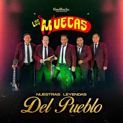 Stream Los Muecas Listen To Nuestras Leyendas Del Pueblo Playlist