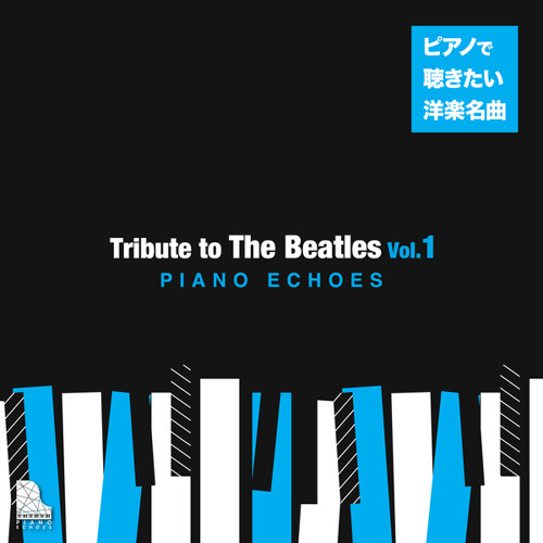 Stream Piano Echoes | Listen to Tribute to The Beatles Vol.1〜ピアノで聴きたい洋楽名曲 playlist online for ...