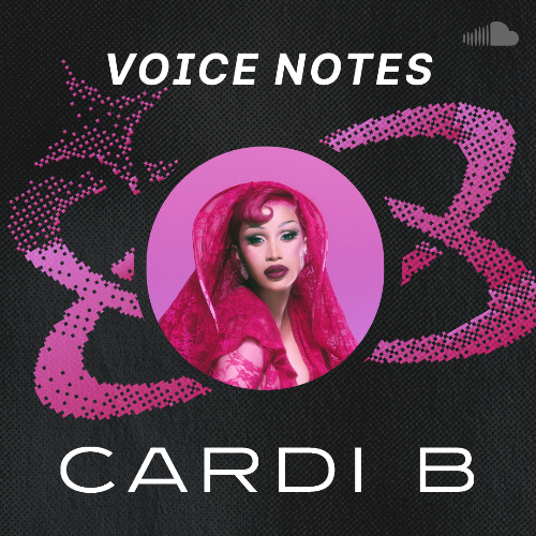Stream Voice Notes: Cardi B on "Safe" by SoundCloud Stories | Listen ...