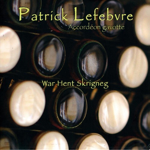 Stream Patrick Lefebvre | Listen to War Hent Skrigneg (Accordéon gavotte) playlist online for ...
