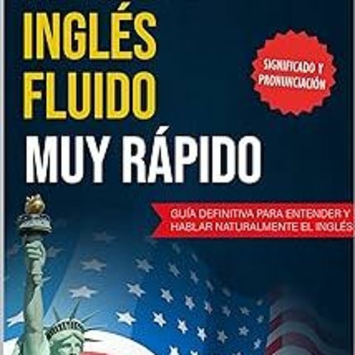 Stream @Literary work= Aprende Inglés Fluido muy Rápido: Guía ... Stream @Literary work= Aprende Inglés Fluido muy Rápido: Guía ...