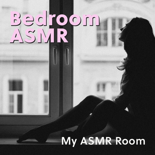 Stream My ASMR Room | Listen to Bedroom ASMR playlist online for free ...