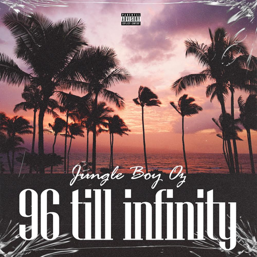 Stream 96 Till Infinity ♾ by Jungle Boy Oz | Listen online for free on ...
