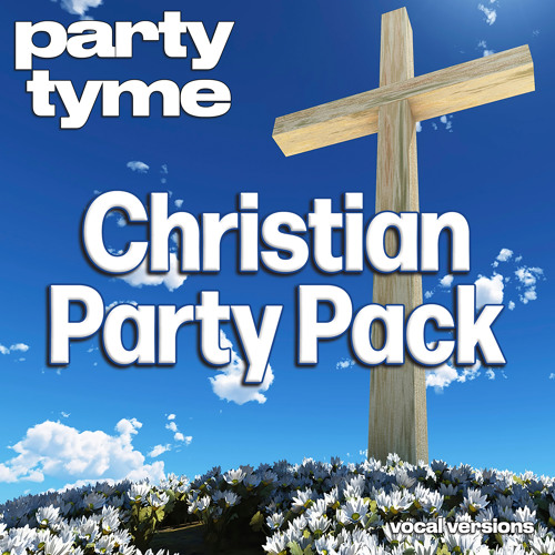 Stream Party Tyme | Listen to Christian Party Pack - Party Tyme (Vocal ...