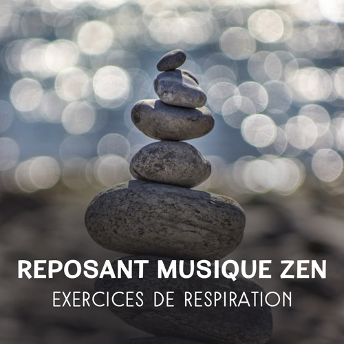 Stream Exercices de Respiration Zone | Listen to Reposant musique zen ...