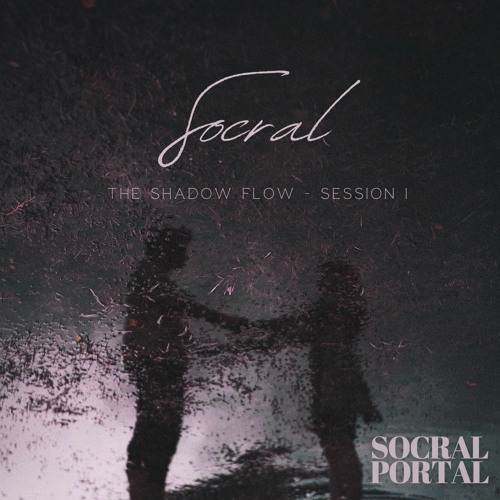 Stream SOCRAL - The Shadow Flow - Session I [Downtempo] by SOCRAL ...