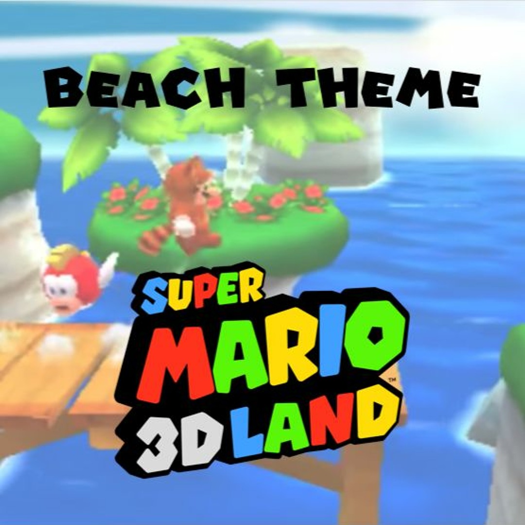 Stream Super Mario 3D Land – Beach Theme [Remix] by PJTunes | Listen ...