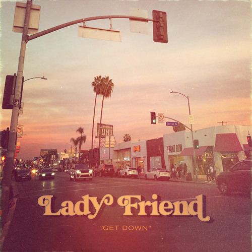 Stream Lady Friend | Listen to Get Down playlist online for free on ...