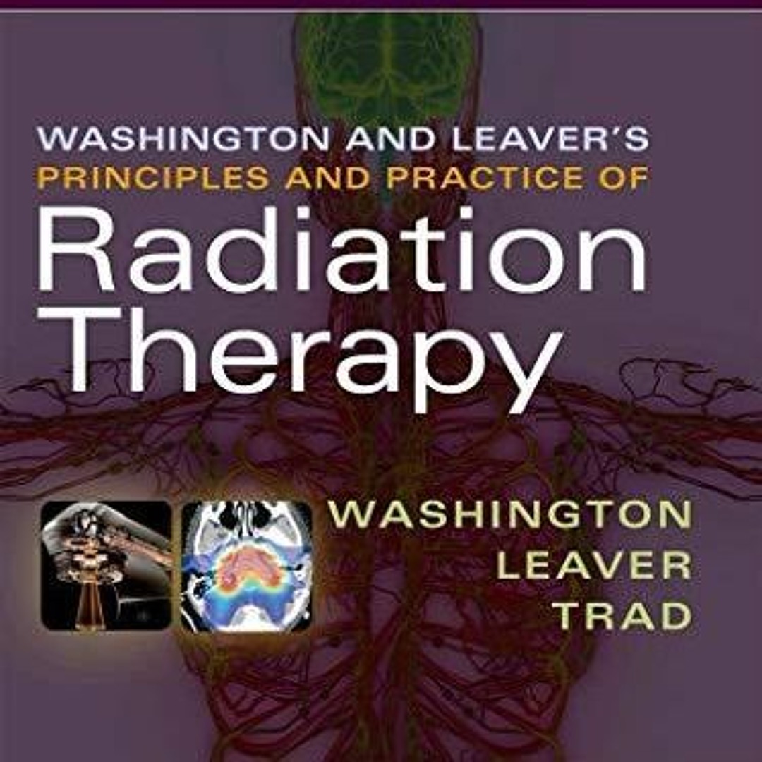 Stream PDF Washington & Leaver?s Principles and Practice of Radiation Therapy from ...