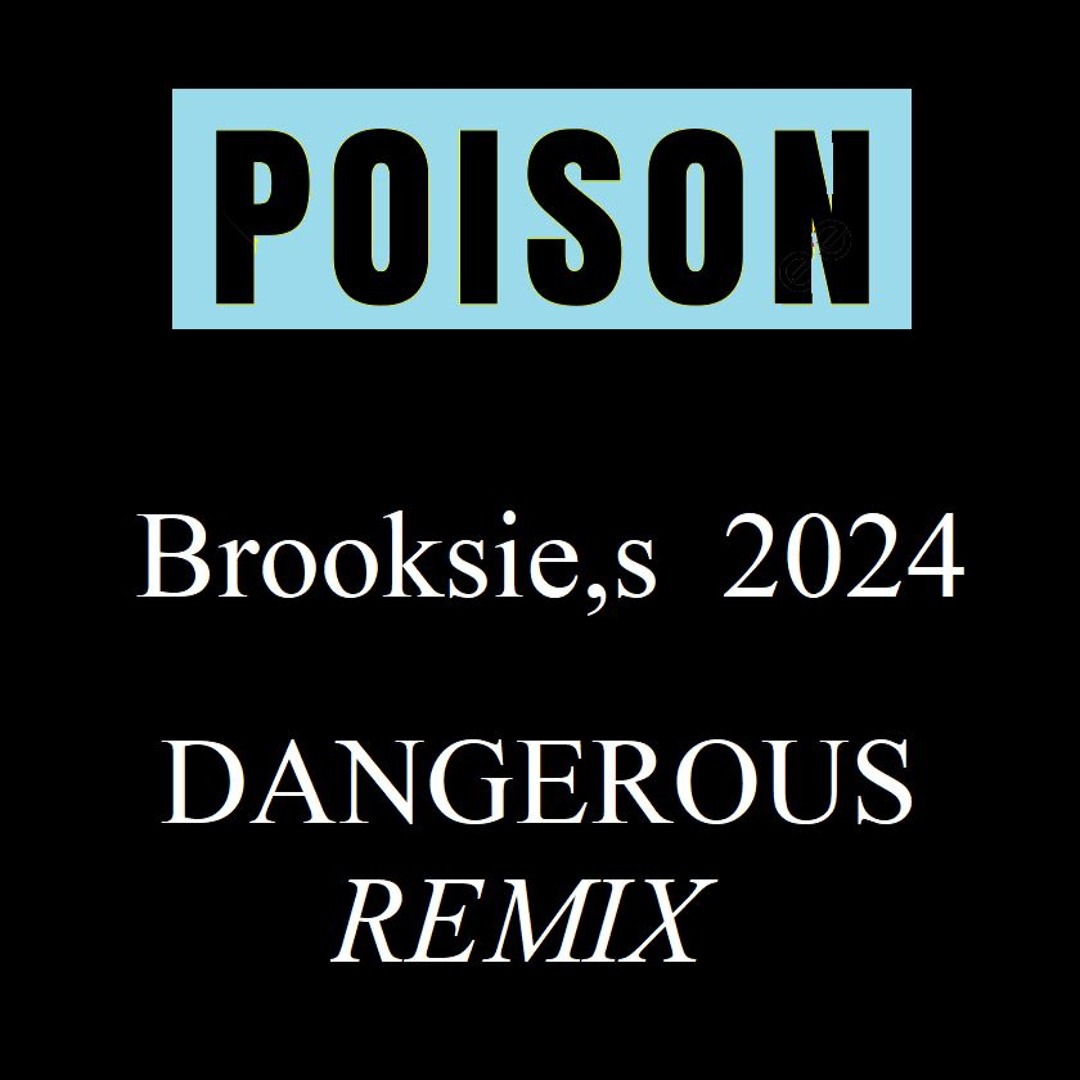 Stream Poison- Dangerous Remix Brooksie 2024 by Brooksie | Listen online for free on SoundCloud
