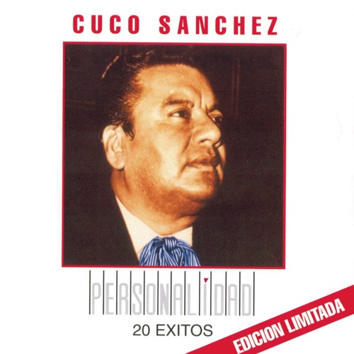 Stream Cuco Sánchez | Listen to Personalidad Volume 1 playlist online ...