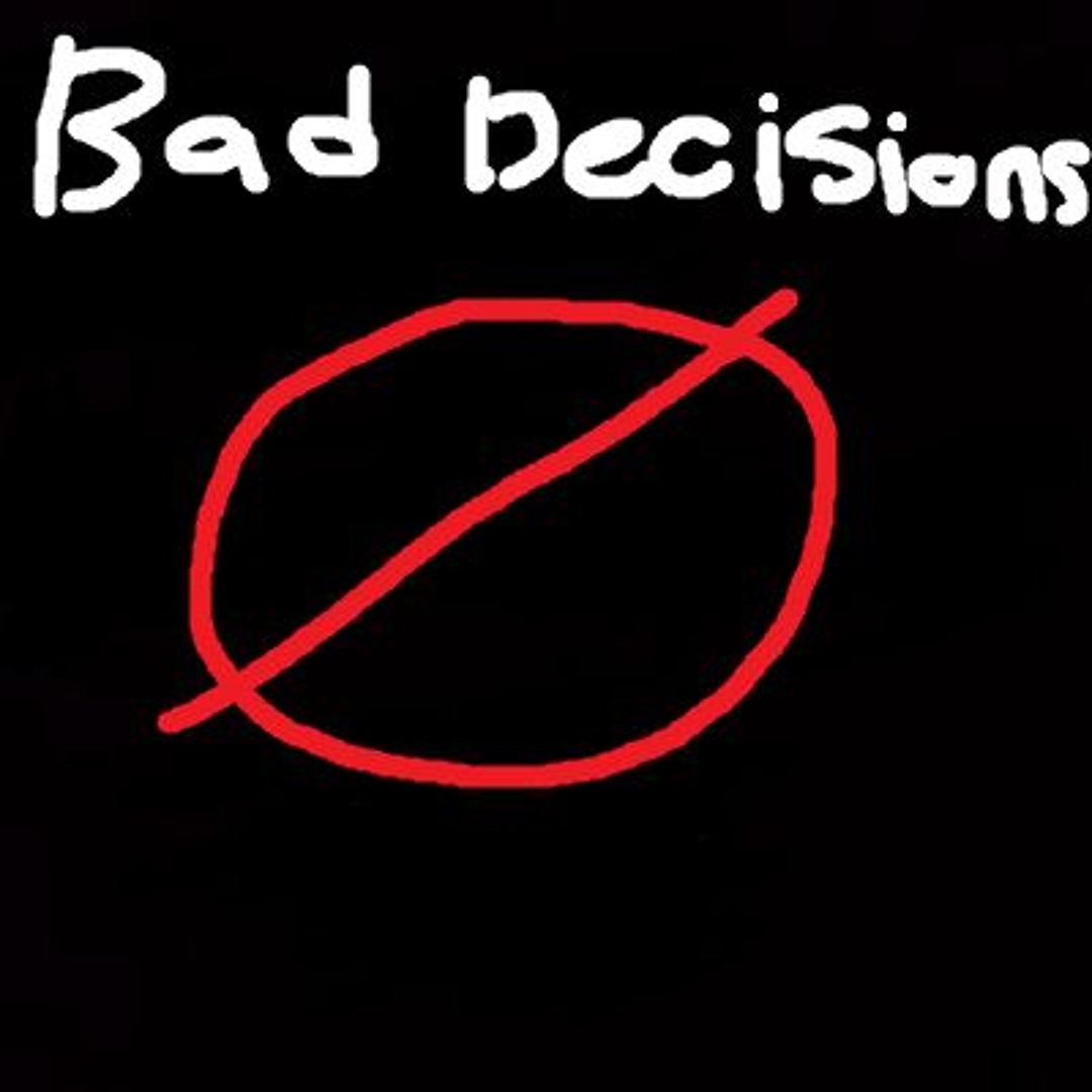 Stream Bad Decisions by ChopfrmKY | Listen online for free on SoundCloud