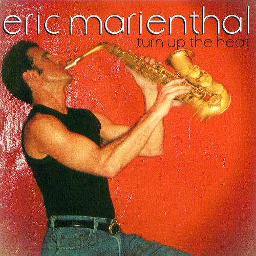 Stream Eric Marienthal | Listen to Turn Up The Heat playlist online for free on SoundCloud