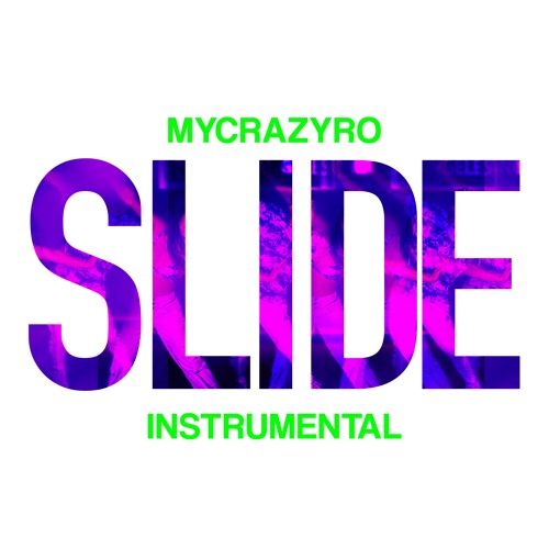 Stream MyCrazyRo - SLIDE [INSTRUMENTAL](Prod. Yike Mike & ChillOutMar ...