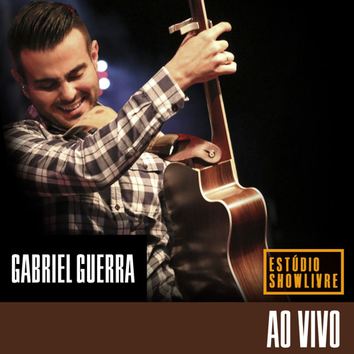 Stream Gabriel Guerra | Listen to Gabriel Guerra no Estúdio Showlivre ...