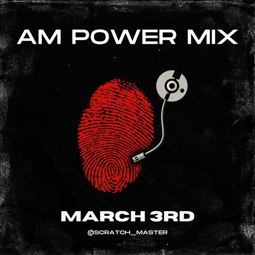 Stream Am Power Mix March 3rd by Dj Scratch Master | Listen online for ...